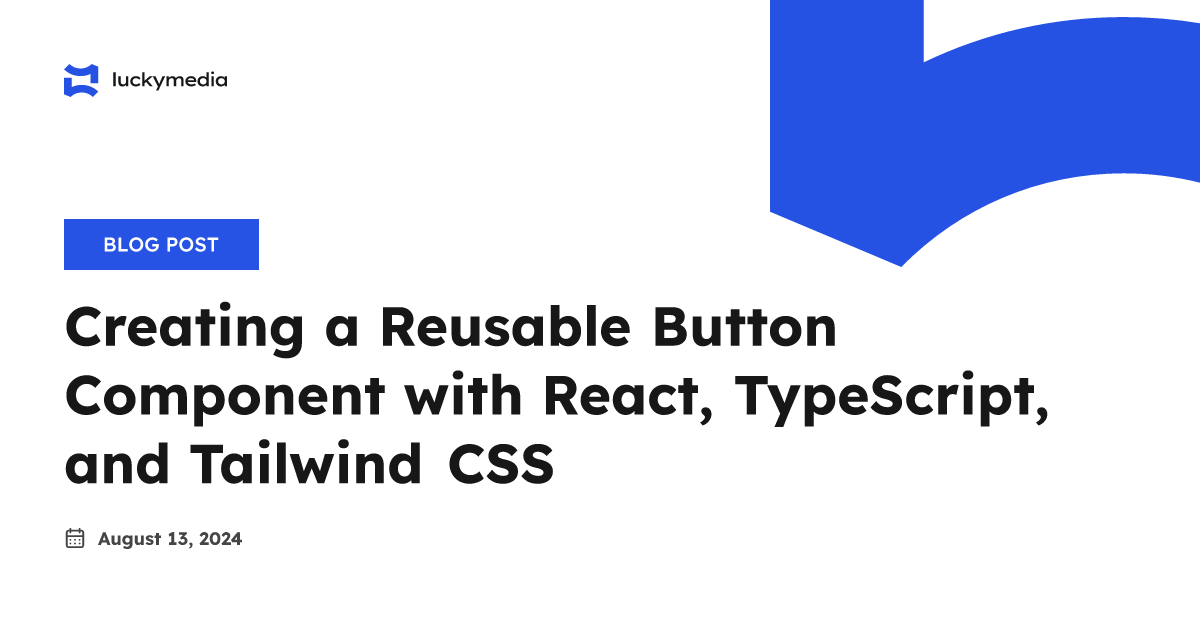 Creating A Reusable Button Component With React Typescript And Tailwind Css Lucky Media